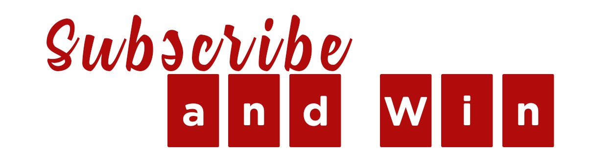 SUBSCRIBE AND WIN